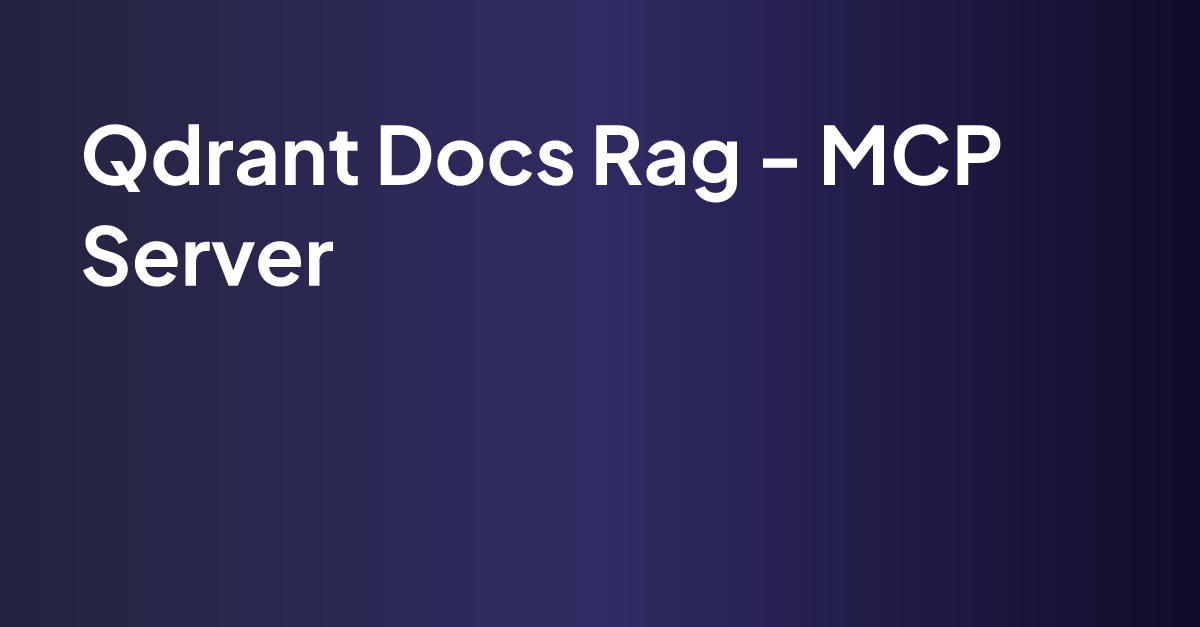 Qdrant Docs Rag - MCP Server